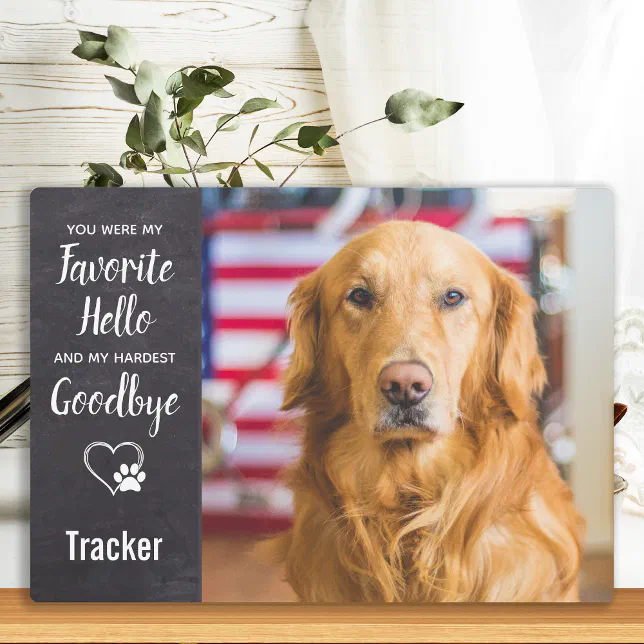 Favorite Hello Hardest Goodbye Pet Dog Memorial Plaque | Zazzle