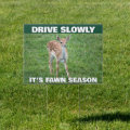 Fawn Season Drive Slowly for Baby Deer Yard Sign | Zazzle