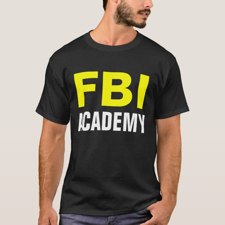 FBI ACADEMY - Official FBI Academy T-shirt | Zazzle