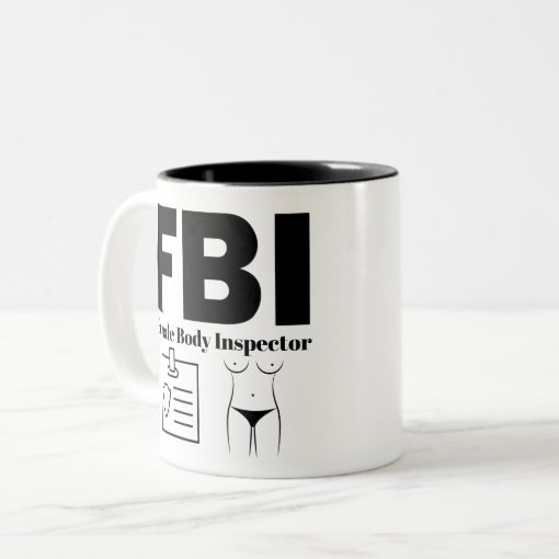 FBI Female Body Inspector Two-Tone Coffee Mug | Zazzle