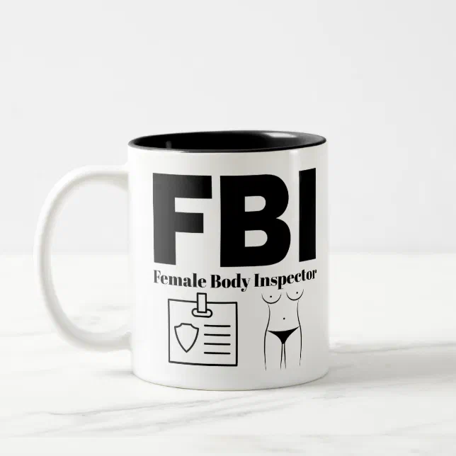 FBI Female Body Inspector Two-Tone Coffee Mug | Zazzle