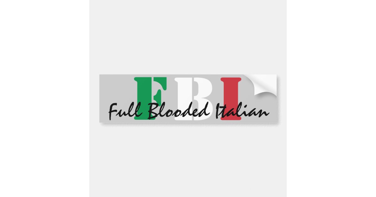 FBI, Full Blooded Italian Bumper Sticker | Zazzle