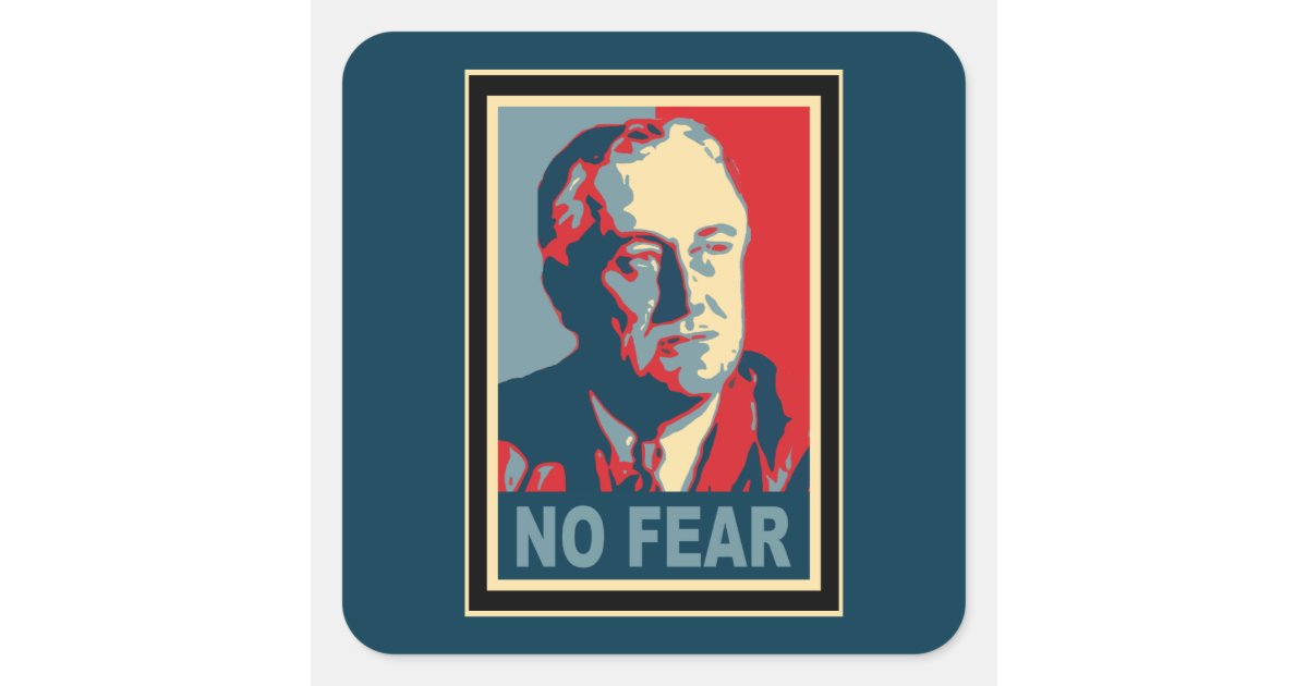 FDR No Fear Square Sticker | Zazzle