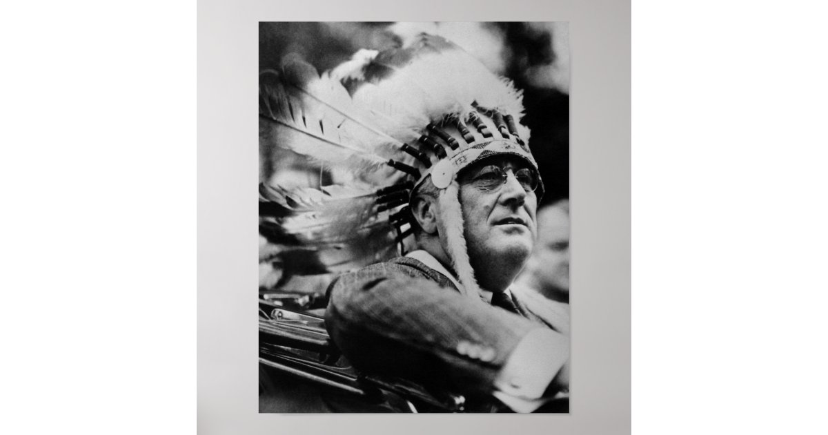 FDR Wearing Native American War Bonnet - 1932 Poster | Zazzle