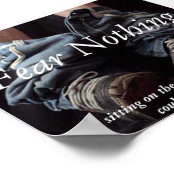 Fear Nothing Poster | Zazzle