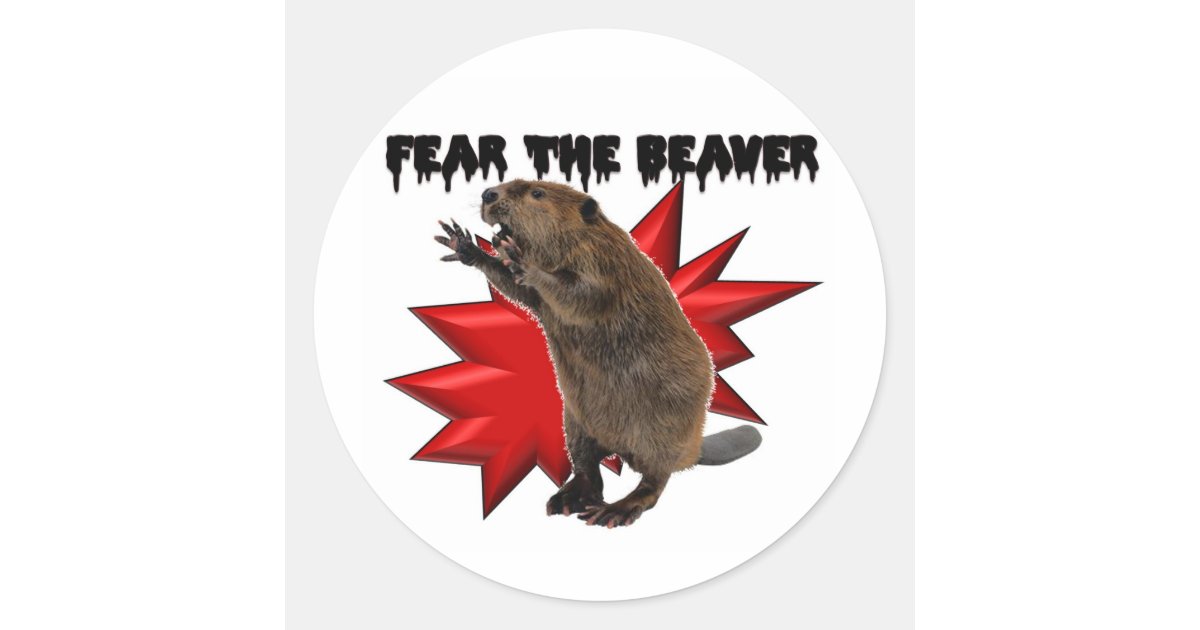 Fear the Beaver Classic Round Sticker | Zazzle