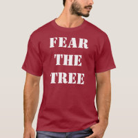Fear The Tree T-Shirts - Fear The Tree T-Shirt Designs | Zazzle