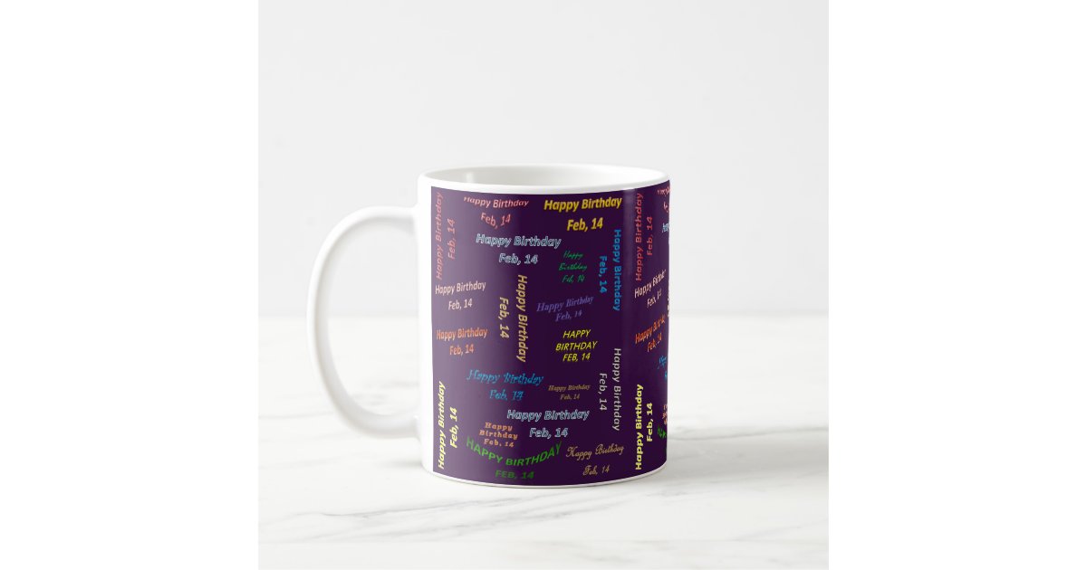 February, 14 Birthday Mug | Zazzle