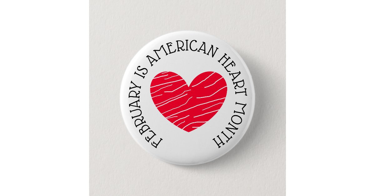 February is American Heart Awareness Month Button | Zazzle