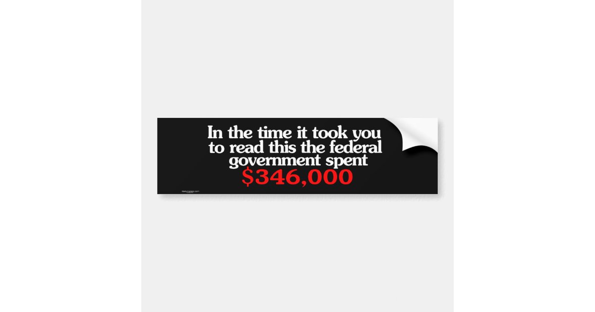 Federal Spending Bumper Sticker | Zazzle