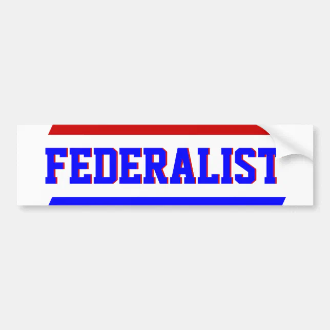 Federalist Constitutional Political Bumper Sticker | Zazzle