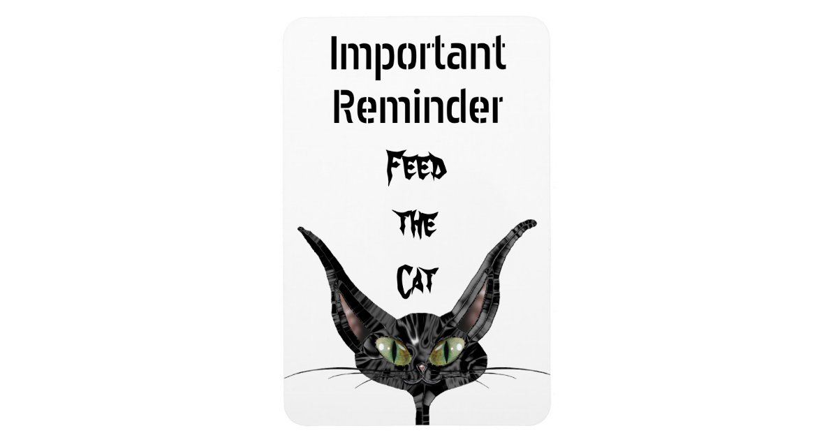 Feed the Cat Reminder Magnet | Zazzle
