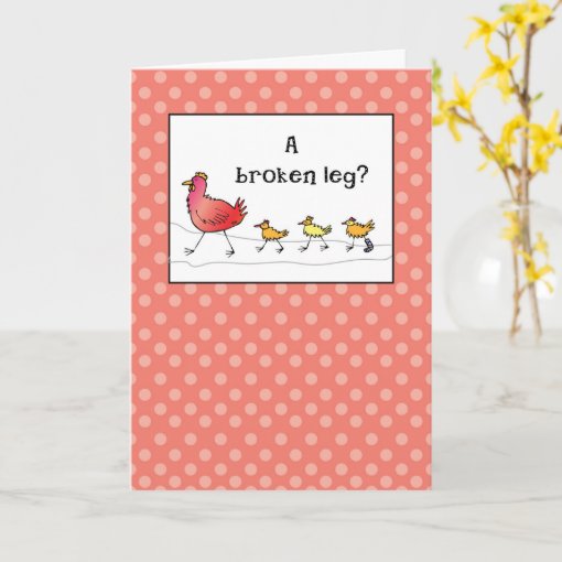 Feel Better, Broken Leg, Cast, Chickens Card | Zazzle