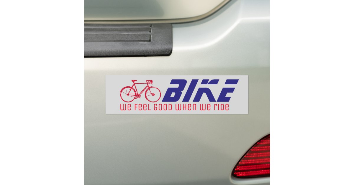 Feel Good When We Ride / Bike Bumper Sticker | Zazzle