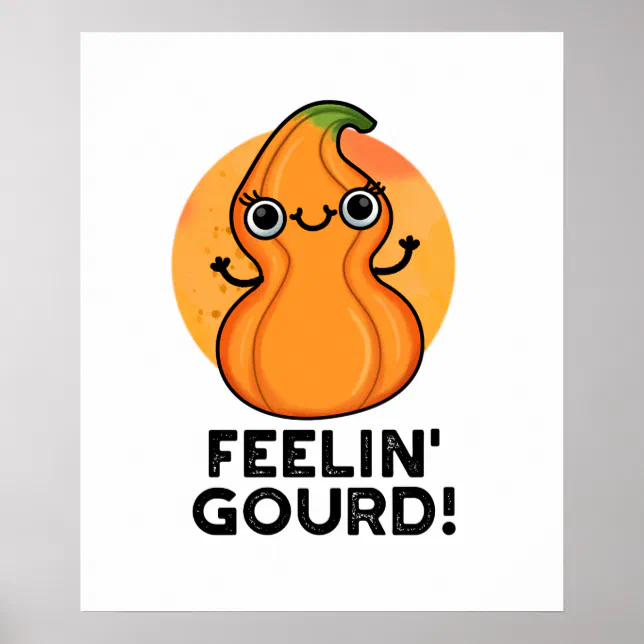 Feelin Gourd Funny Veggie Pun Poster | Zazzle