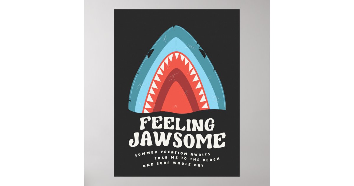 Feeling Jawsome Shark Funny Summer Puns Poster | Zazzle