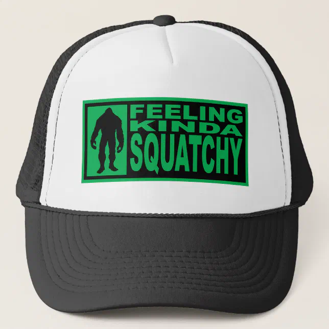 FEELING KINDA SQUATCHY HAT Finding Bigfoot Edition | Zazzle