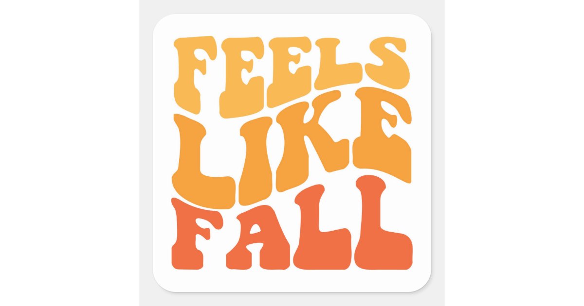 Feels Like Fall Square Sticker | Zazzle
