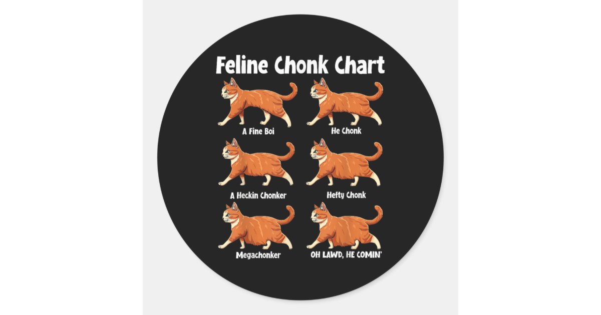 Feline Chonk Chart Funny Fat Cat Classic Round Sticker | Zazzle