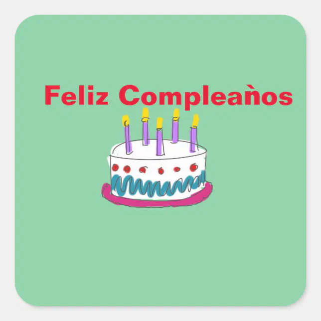 FELIZ COMPLEAǸOS BIRTHDAY CAKE SQUARE STICKER | Zazzle