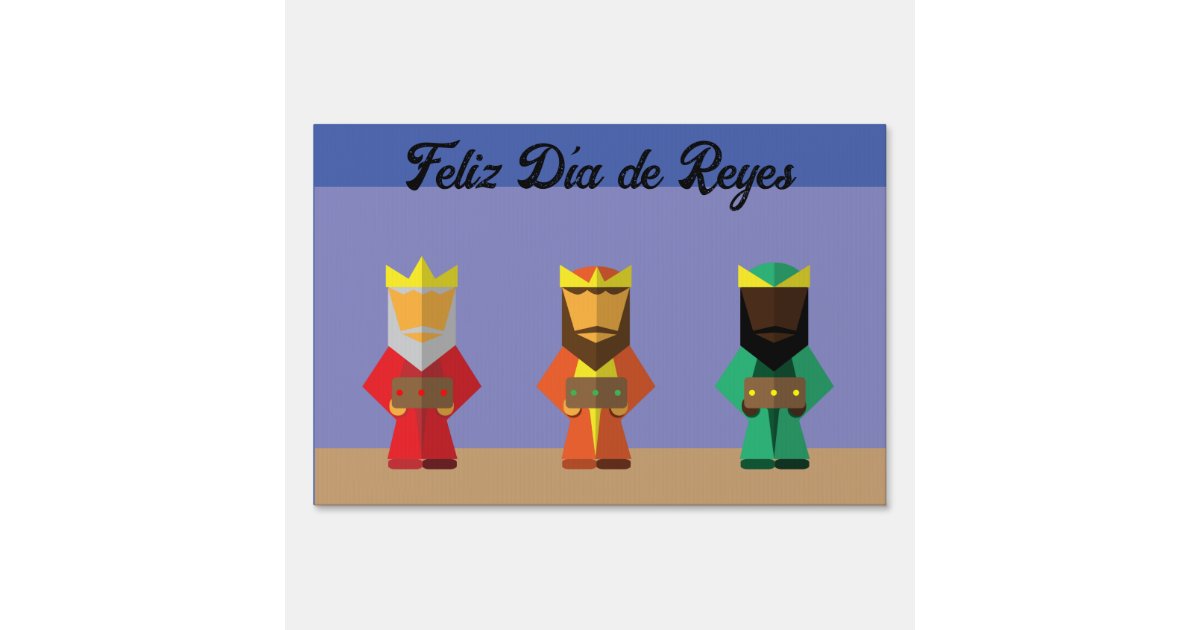 Feliz Día de Reyes - Happy 3 Kings Day Sign | Zazzle