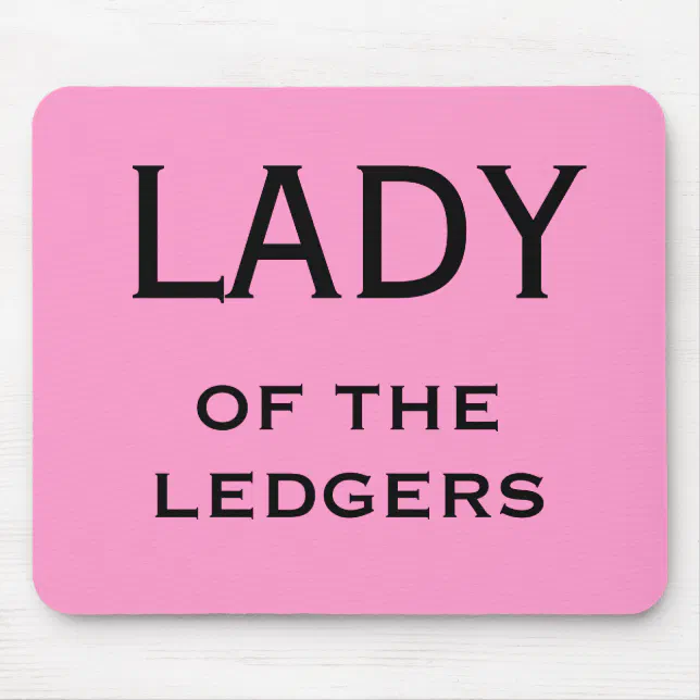 Female CFO FD Funny Nickname - Lady of the Ledgers Mouse Pad | Zazzle