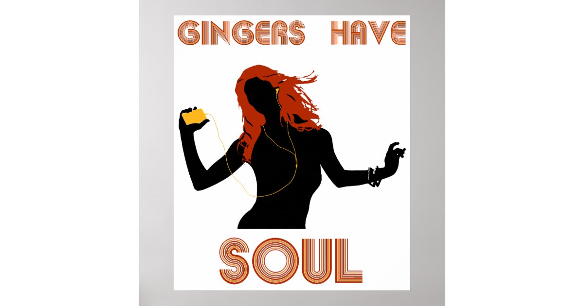 Female Gingers have Soul Poster | Zazzle