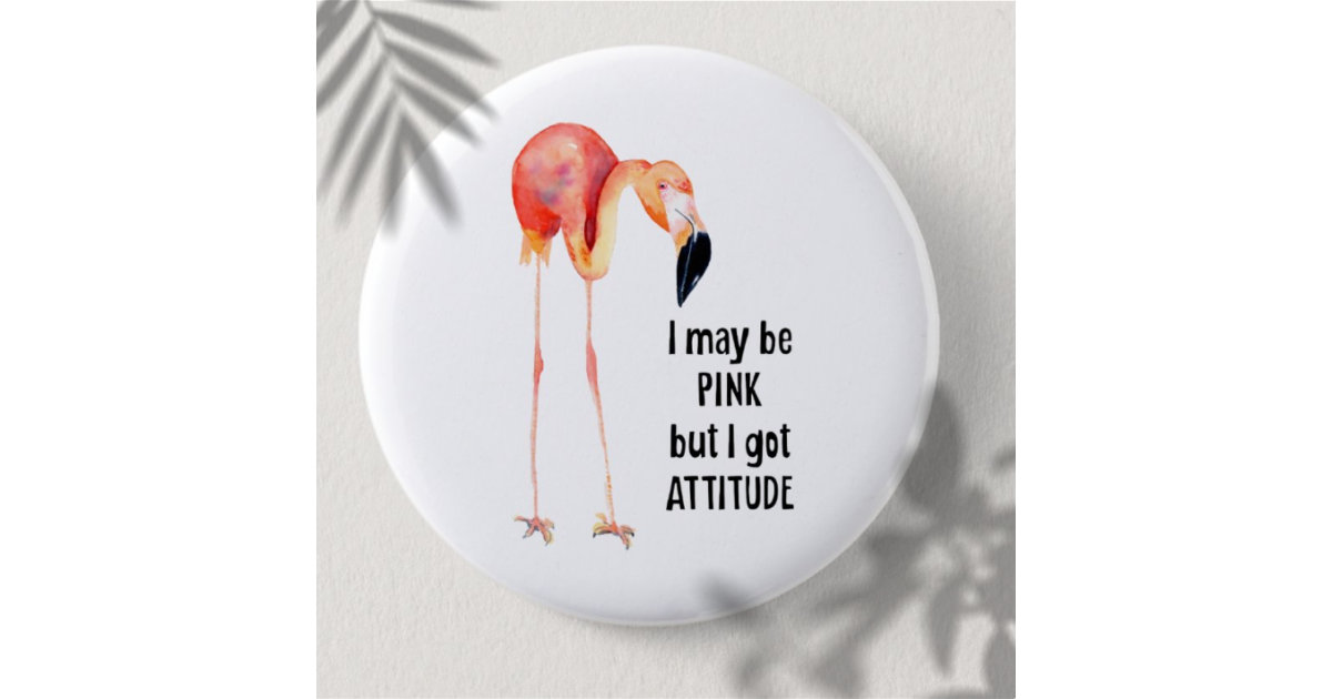 Female Pink Flamingo with Attitude Button | Zazzle