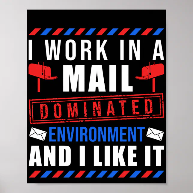 Female Postal Worker I Work In A Mail Dominated Poster | Zazzle