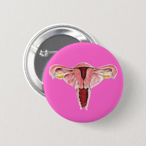 Female reproductive system button | Zazzle