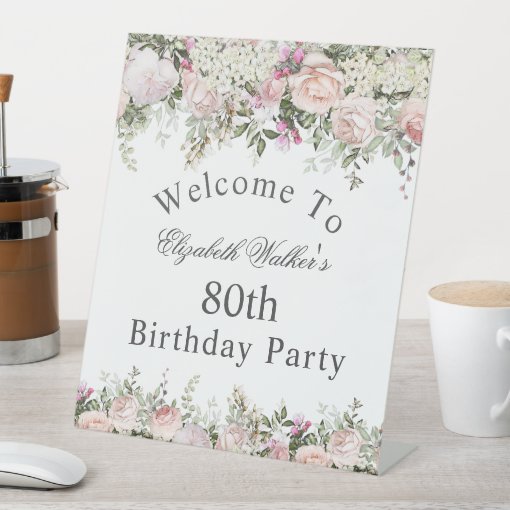 Feminine Pink Rose Floral 80th Birthday Welcome Pedestal Sign | Zazzle