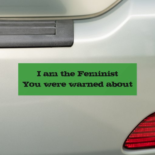 Feminist bumper sticker | Zazzle