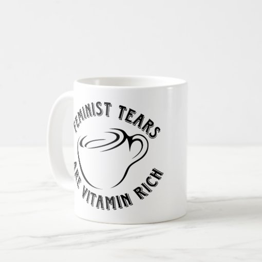 Feminist Tears Coffee Mug | Zazzle