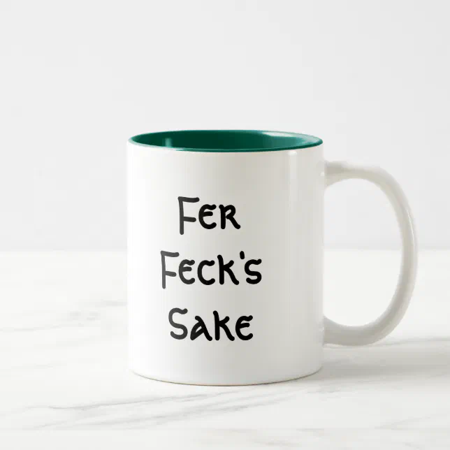 Fer Feck's Sake Two-Tone Coffee Mug | Zazzle