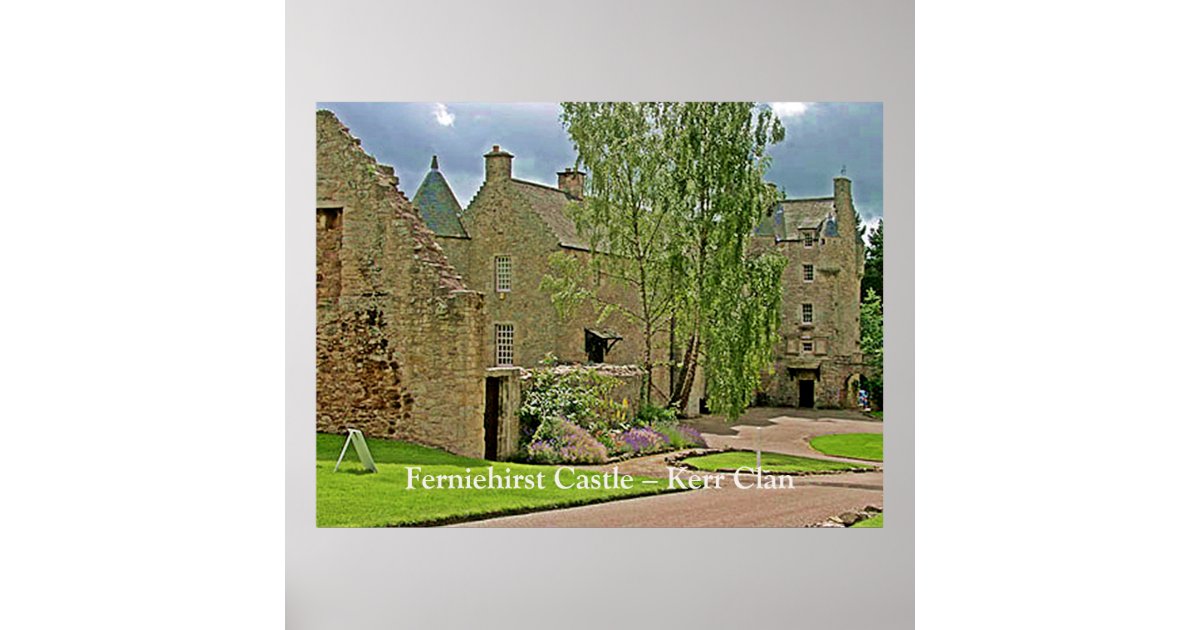 Ferniehirst Castle – Scottish Kerr Clan Poster | Zazzle