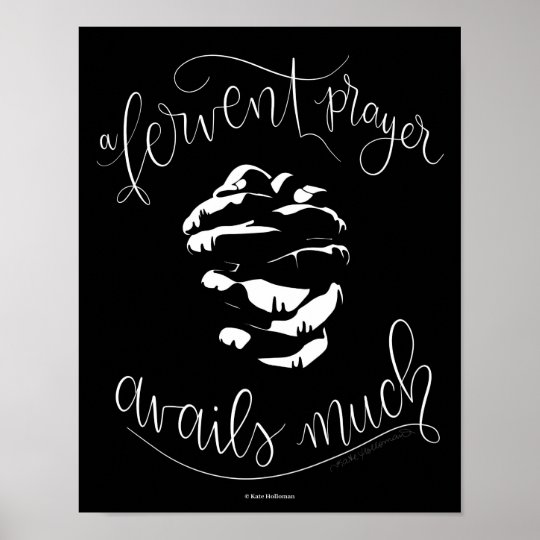 Fervent Prayer Avails Much - Praying Hands Black Poster | Zazzle