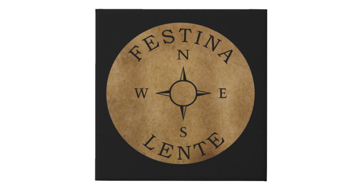 Festina lente faux canvas print | Zazzle