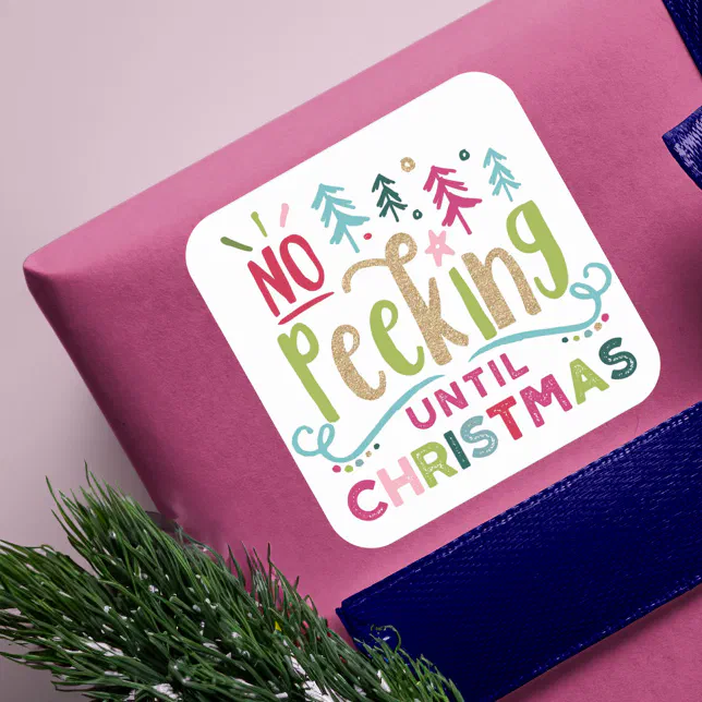 Festive Fun & Colourful No Peeking Until Christmas Square Sticker | Zazzle