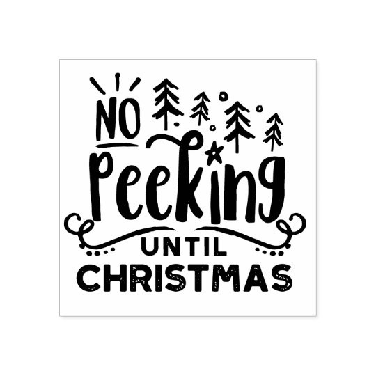 Festive, Fun & Playful No Peeking Until Christmas Rubber Stamp | Zazzle.com