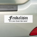 Feudalism, It's your Count that votes! Bumper Sticker | Zazzle
