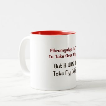 Fibromyalgia Humor Coffee Mug Cup | Zazzle