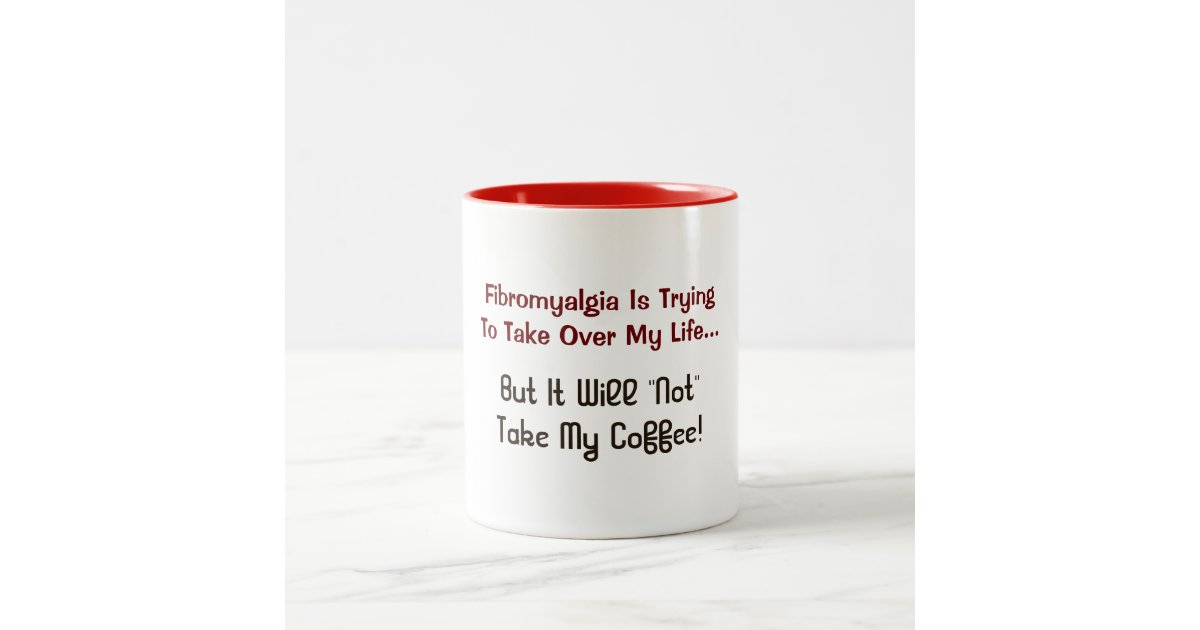 Fibromyalgia Humor Coffee Mug Cup | Zazzle