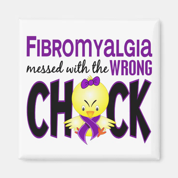Fibromyalgia Messed With The Wrong Chick Magnet | Zazzle