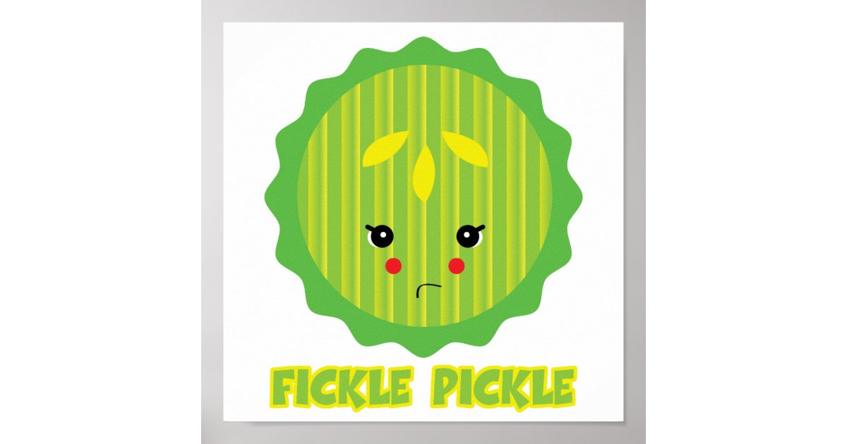 fickle pickle poster | Zazzle