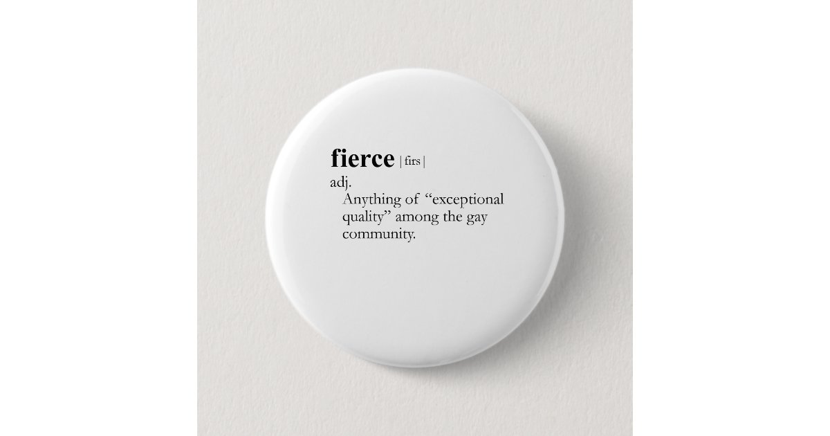 FIERCE (definition) Button | Zazzle