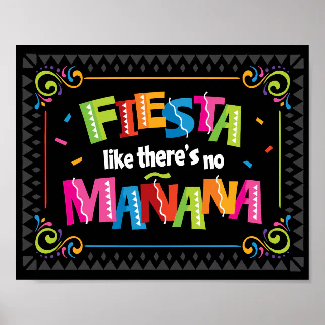 FIESTA LIKE THERE'S NO MANANA Party Sign Print | Zazzle