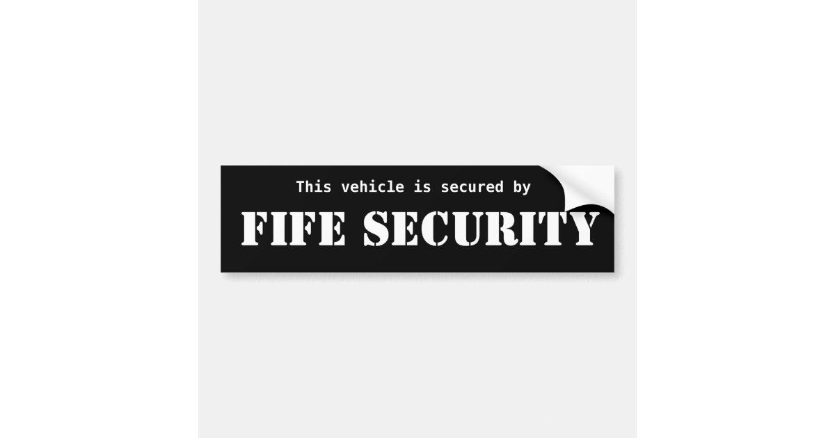 Fife Security Bumper Sticker | Zazzle