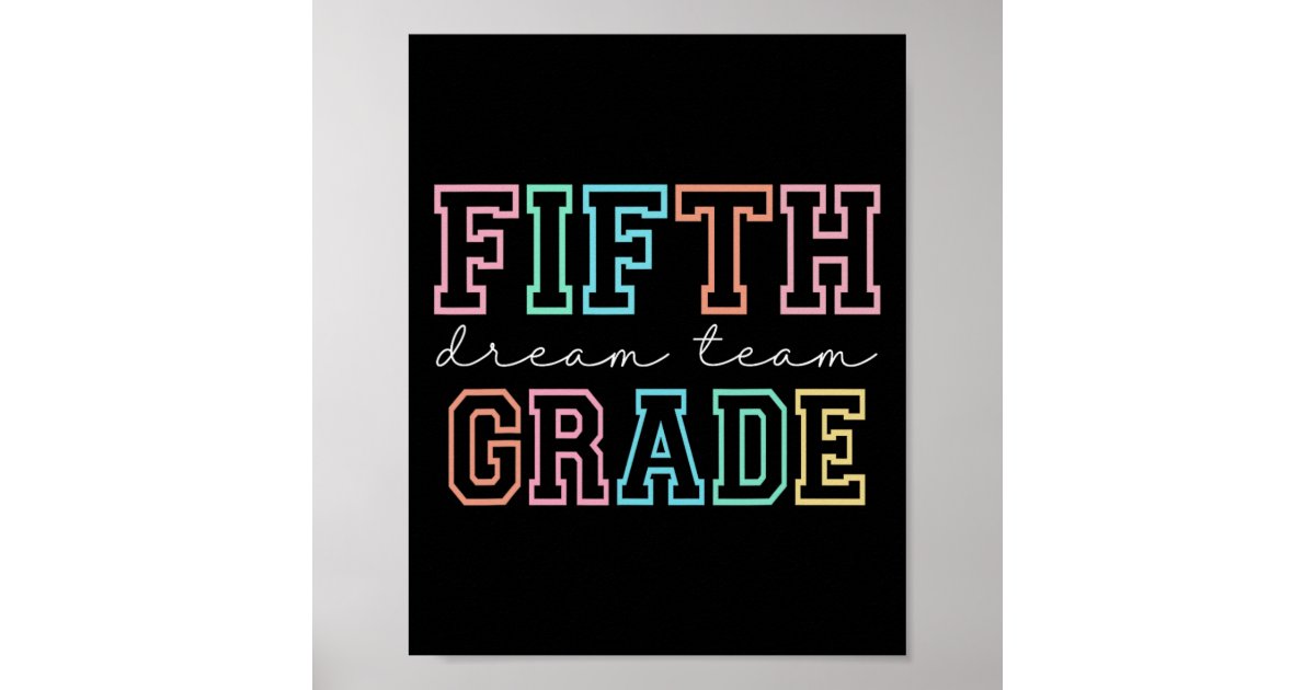 Fifth Grade Dream Team 5th Grade First Day Of Scho Poster | Zazzle