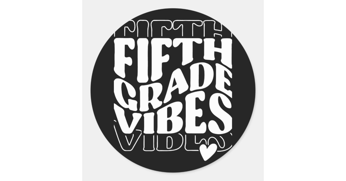 Fifth Grade Vibes Back To School Classic Round Sticker | Zazzle