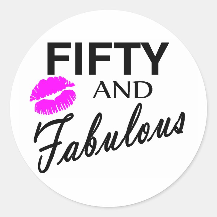 Fifty And Fabulous Classic Round Sticker | Zazzle.com